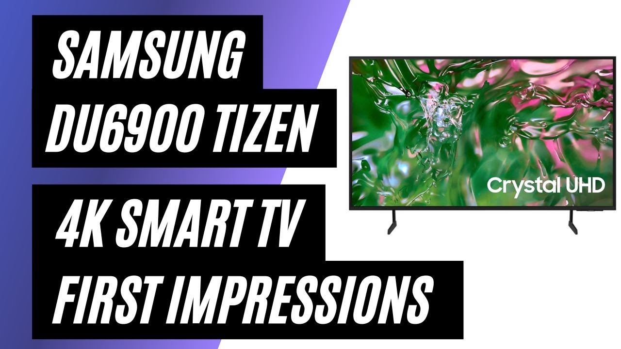 SAMSUNG Crystal UHD DU6900 4K Tizen OS Smart TV: In-Depth Review - YouTube