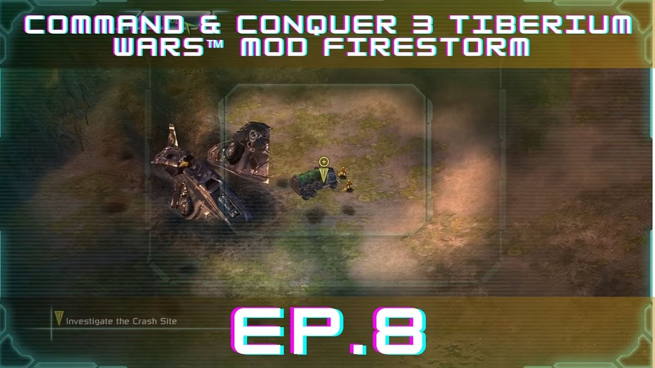 Command & Conquer 3 Tiberium Wars™ MOD Firestorm EP.8 - YouTube