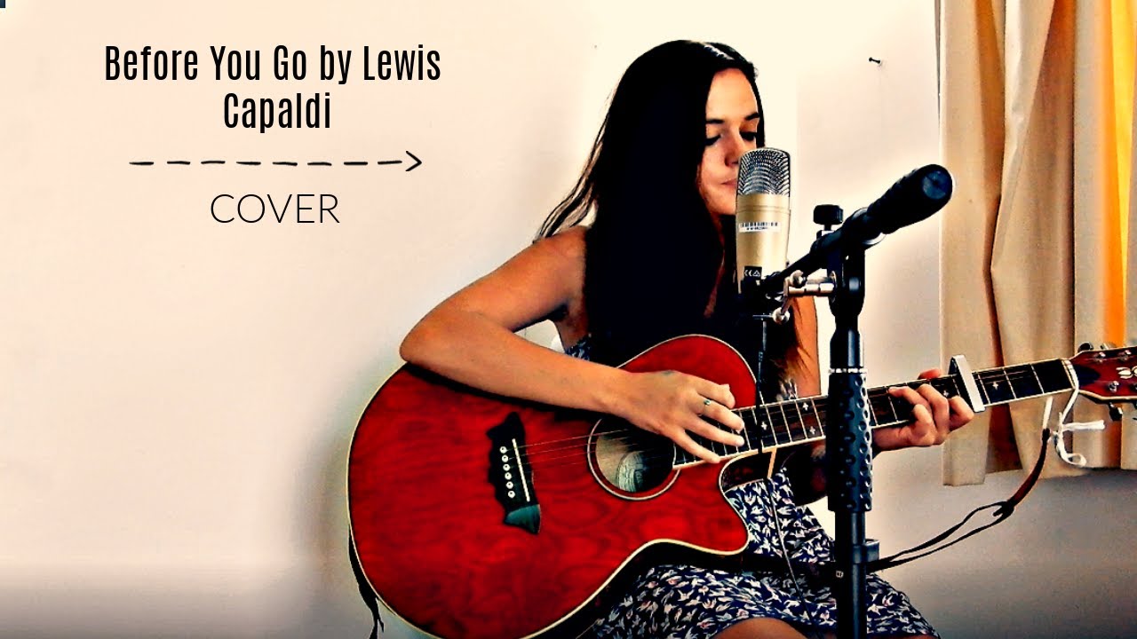 Before You Go by Lewis Capaldi Cover - YouTube