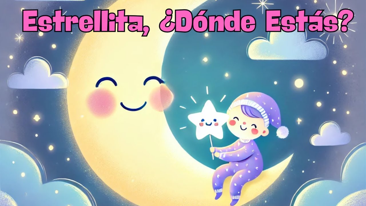 "Estrellita, ¿Dónde Estás? 🌟 Canciones Infantiles para Dormir con ...