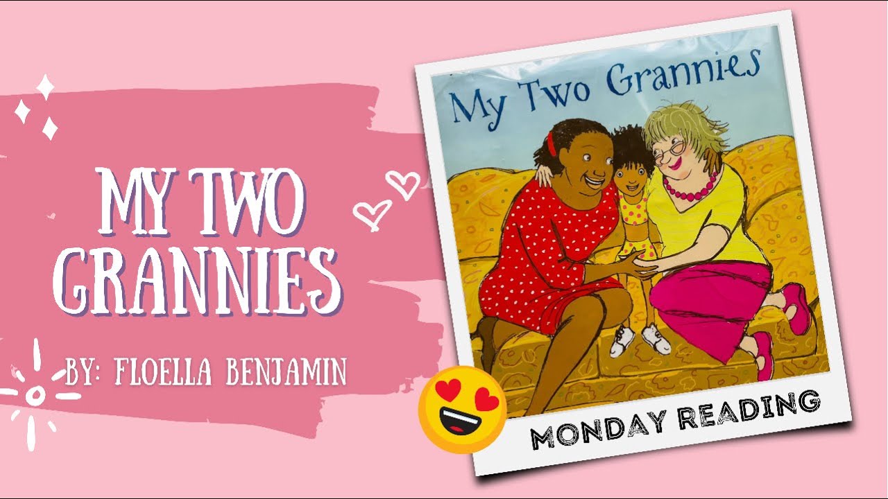 My Two Grannies || Read Aloud|| Read by Erica-Simone - YouTube