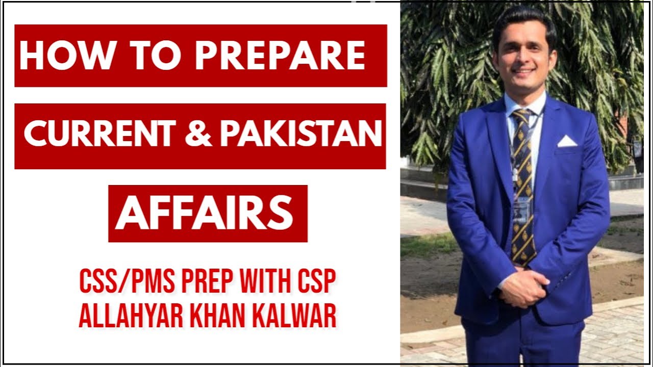How to Prepare Current & Pakistan Affairs for CSS/PMS - YouTube