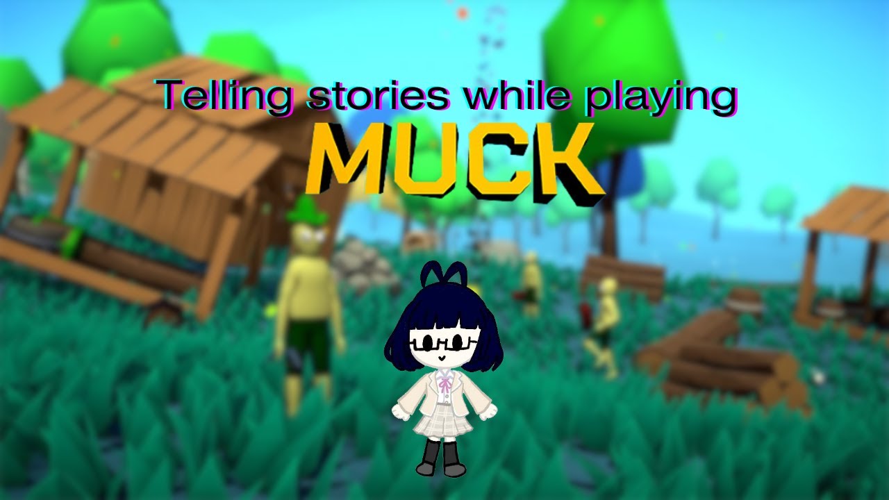 Chatting around while playing Muck (And other game)! - YouTube