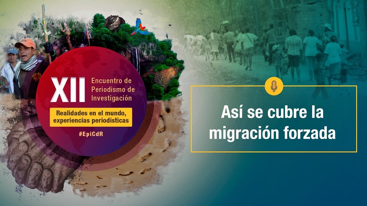XIIEncuentro2019 - Así se cubre la migración forzada - YouTube