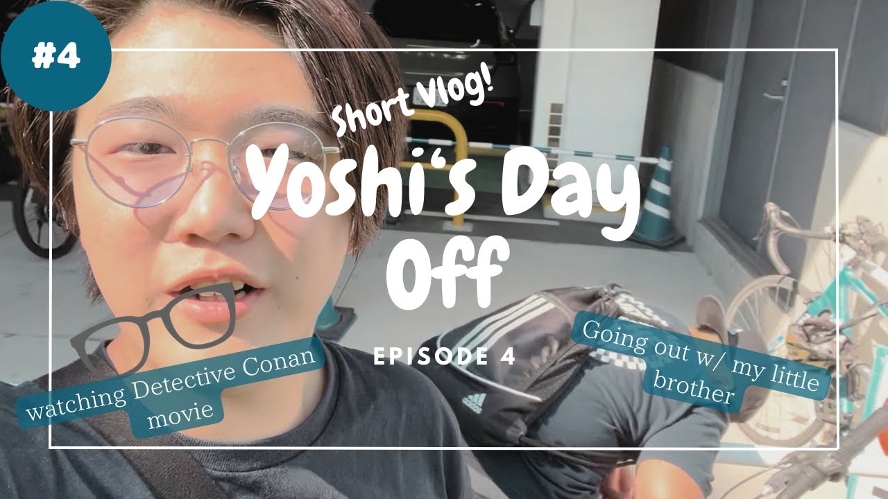 [Short Vlog] Episode 4: Yoshi's Day Off/ Detective Conan: The Million ...