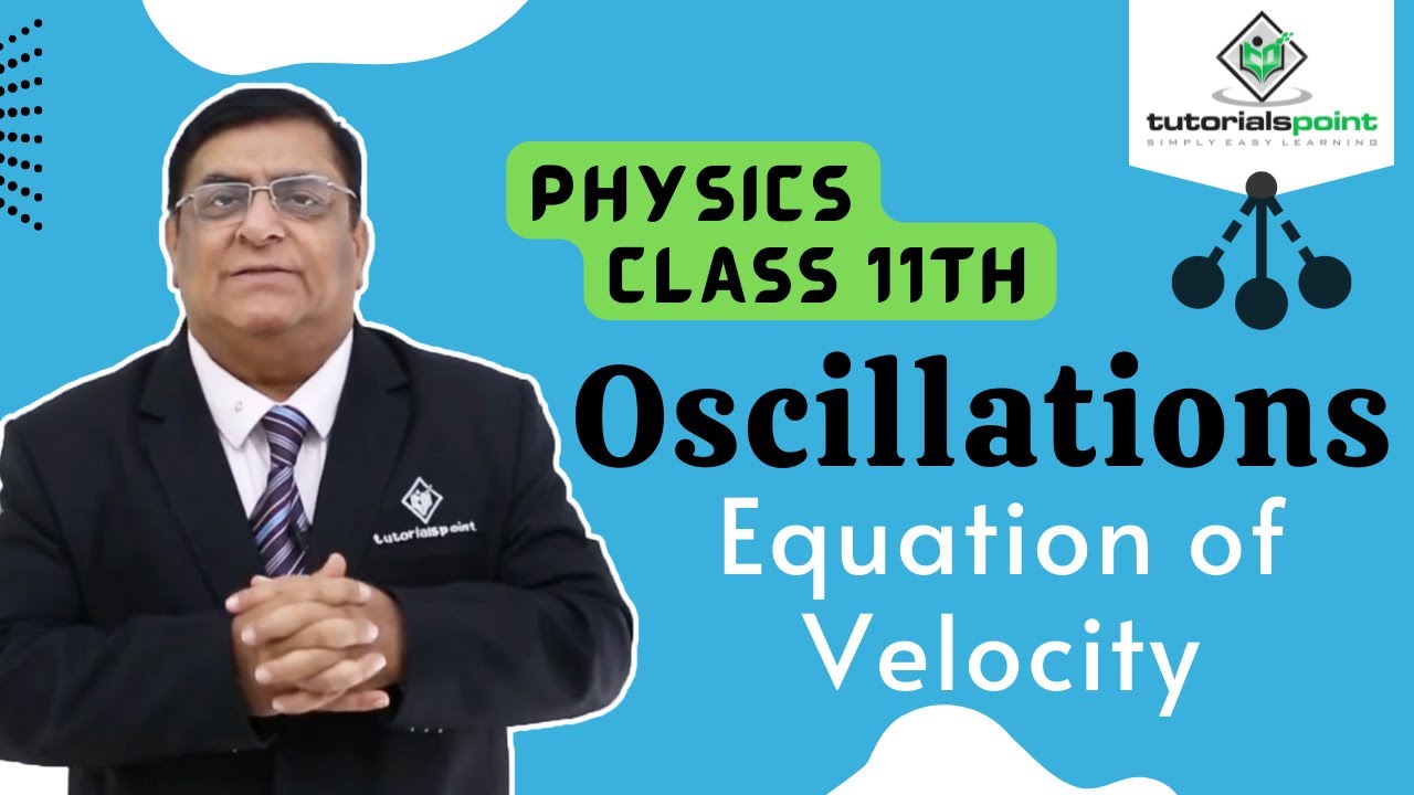 Class 11th – Equation of Velocity | Oscillations | Tutorials Point ...