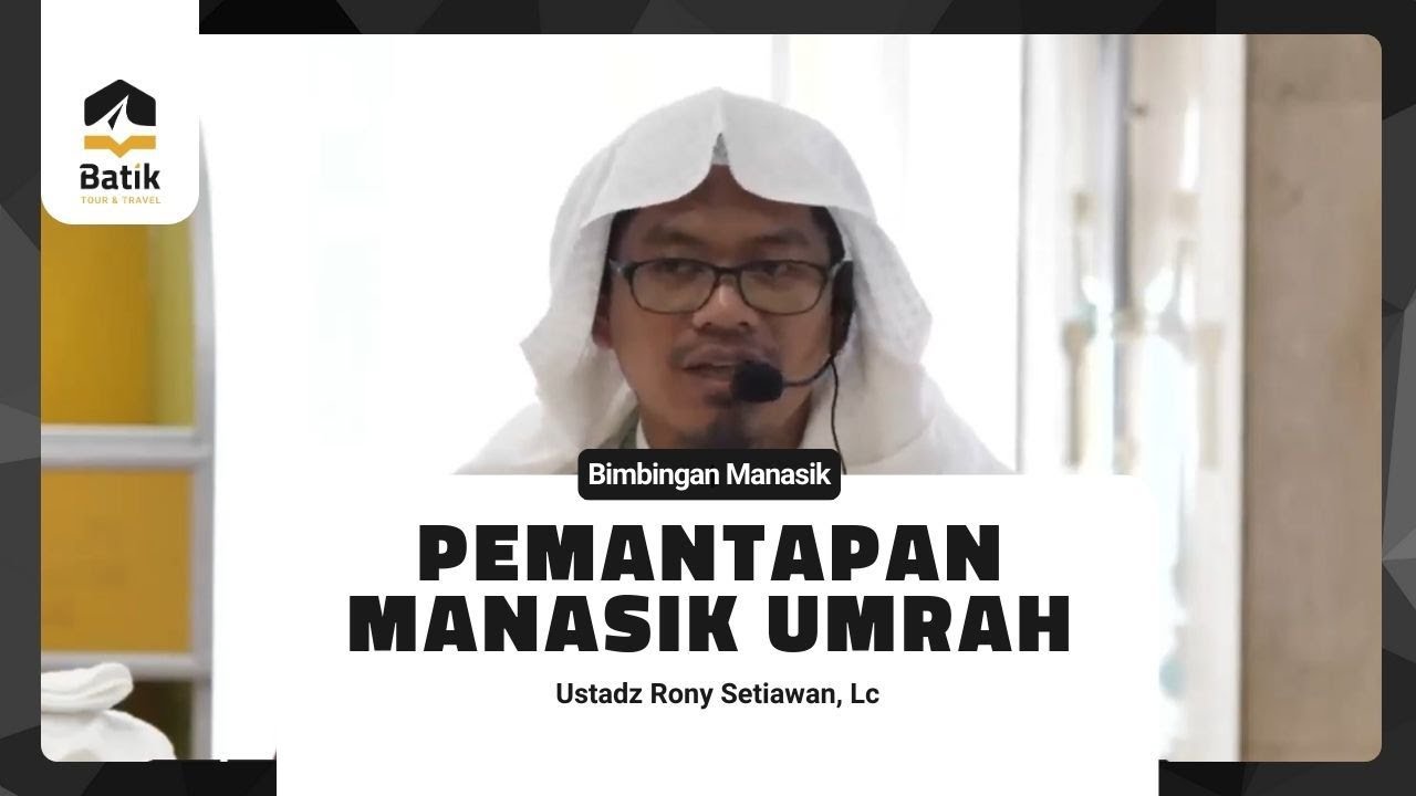 Pemantapan Manasik Umrah - Ustadz Rony Setyawan, Lc - YouTube