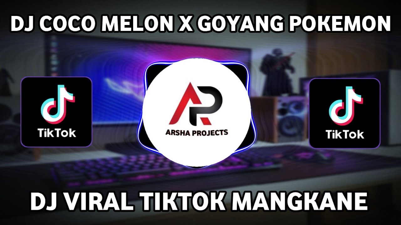 DJ COCO MELON X GOYANG POKEMON //DJ VIRAL TIKTOK MANGKANE - YouTube