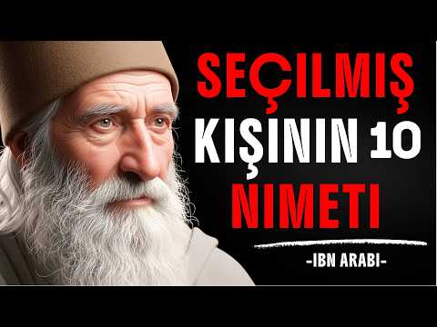 Allah, kulunu sevdiğinde ona bu 10 ilahi nimeti verir | İbn Arabi