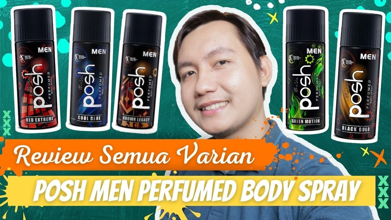 Review Semua Varian POSH MEN PERFUMED BODY SPRAY - YouTube
