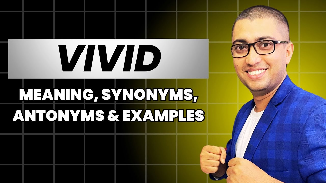 Vivid - Meaning, Synonyms, Antonyms & Examples | Speak English Fluently ...