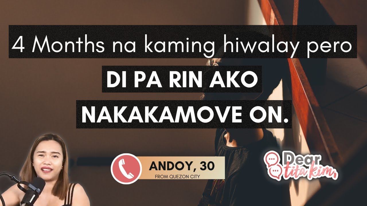 'DI PA RIN AKO NAKAKA-MOVE ON | Dear Tita Kim - YouTube