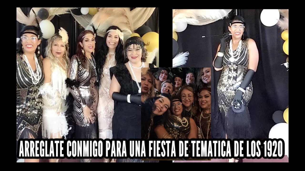ARREGLATE CONMIGO PARA IR A UNA FIESTA TEMATICA 1920 - YouTube