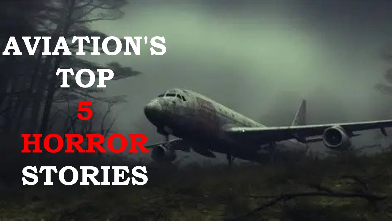 Aviation's Top 5 Horror Stories! - YouTube
