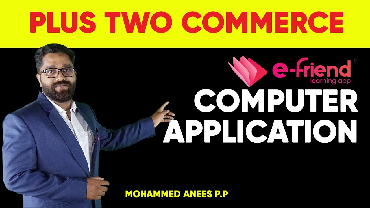 Plus Two | Commerce | COMPUTER APPLICATION | e-friend App - YouTube