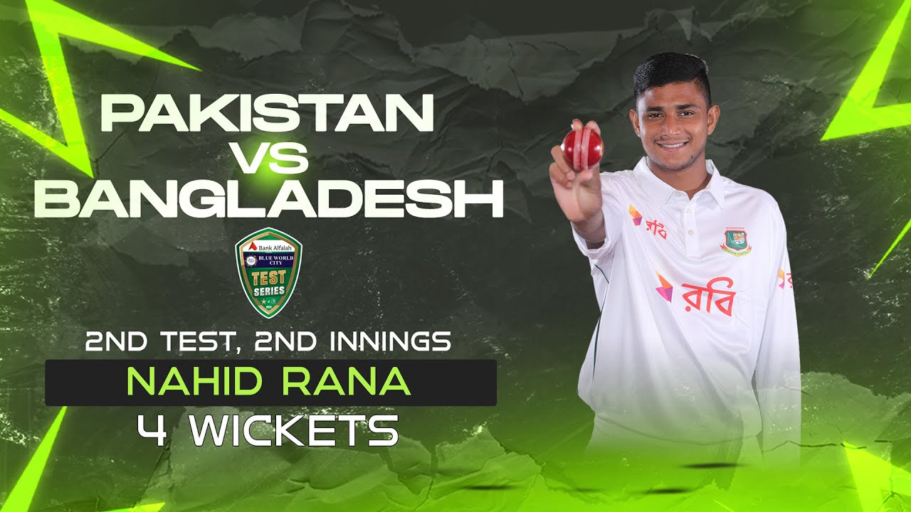 Nahid Rana's 4 Wickets Against Pakistan | 2nd Test | 2nd Innings ...