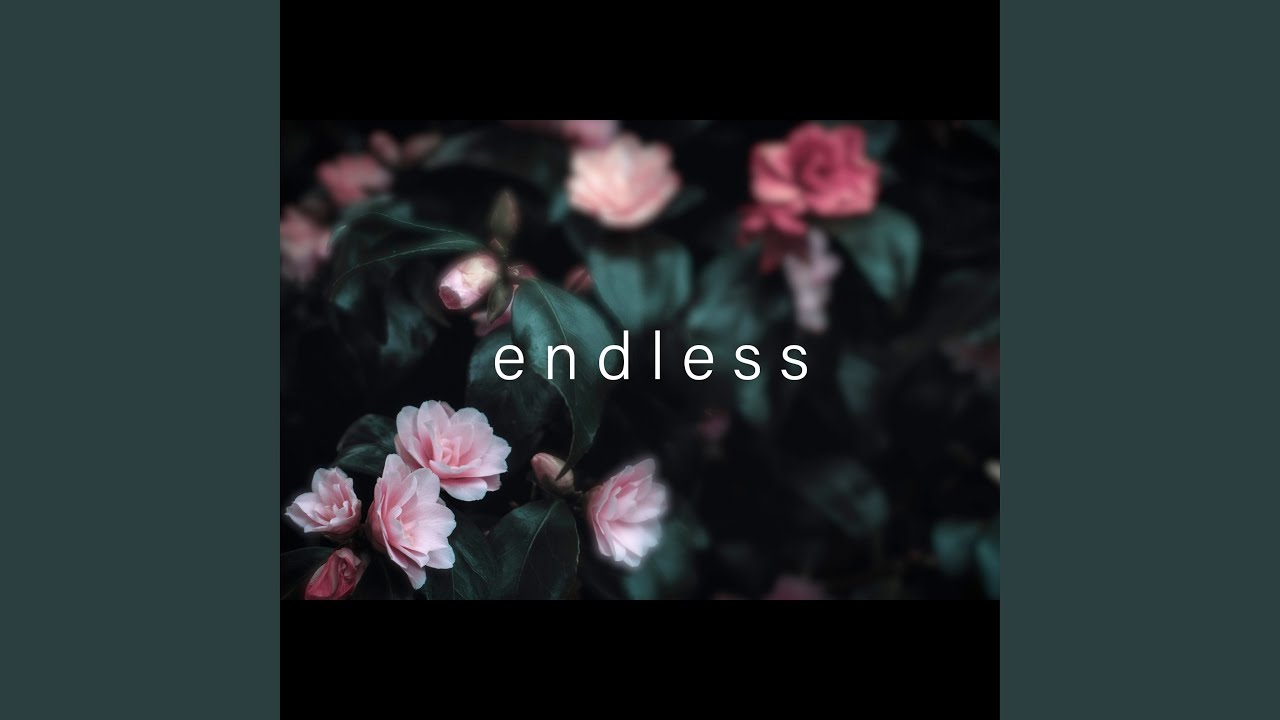 Endless - YouTube