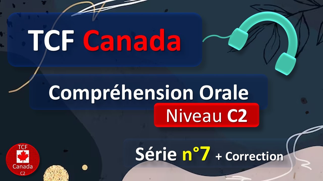 TCF Canada - Compréhension Orale - Niveau C2 - Série N°7 - YouTube