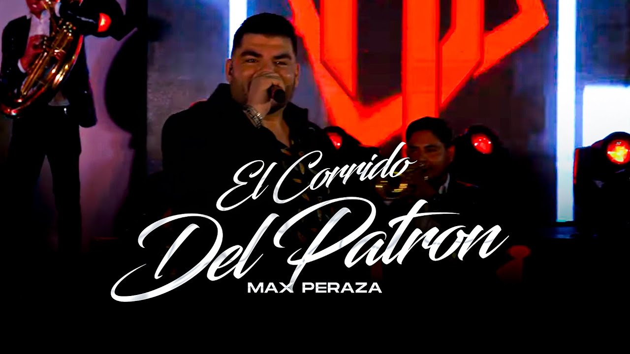 Max Peraza - El Corrido del Patron (Puros Exitos) - YouTube