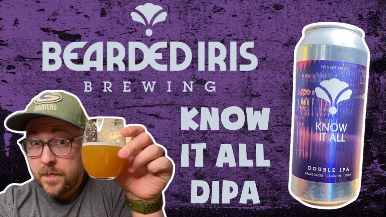 Bearded Iris Brewing - Know It All (Double IPA) | Beer Review #581 ...