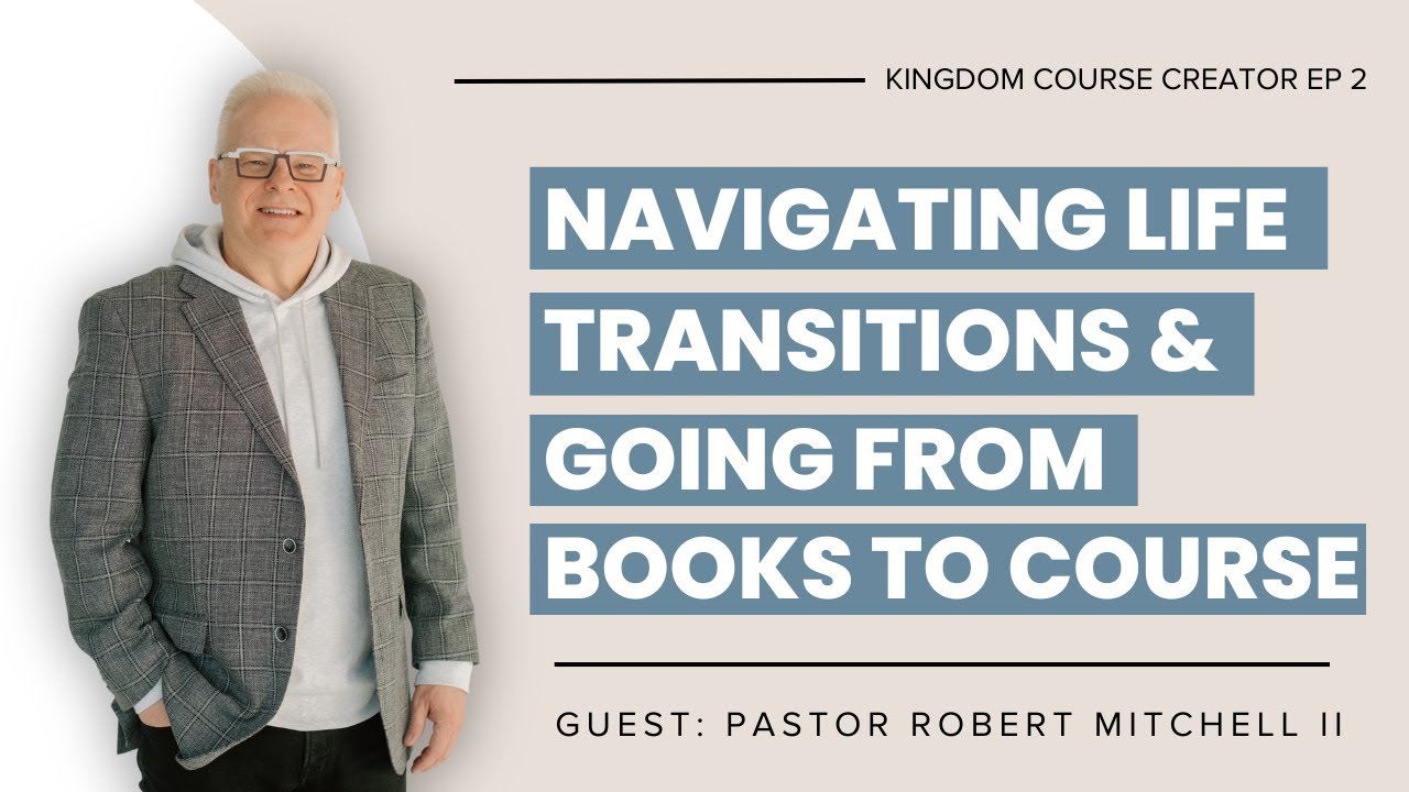 Kingdom Course Creator Ep 2 w/ Author and Pastor Robert Mitchell - YouTube