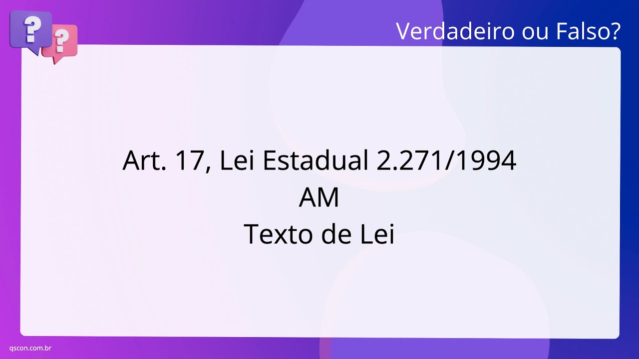 QScon Direito: [Art. 17, Lei Estadual 2.271/1994 - AM] Texto de Lei ...