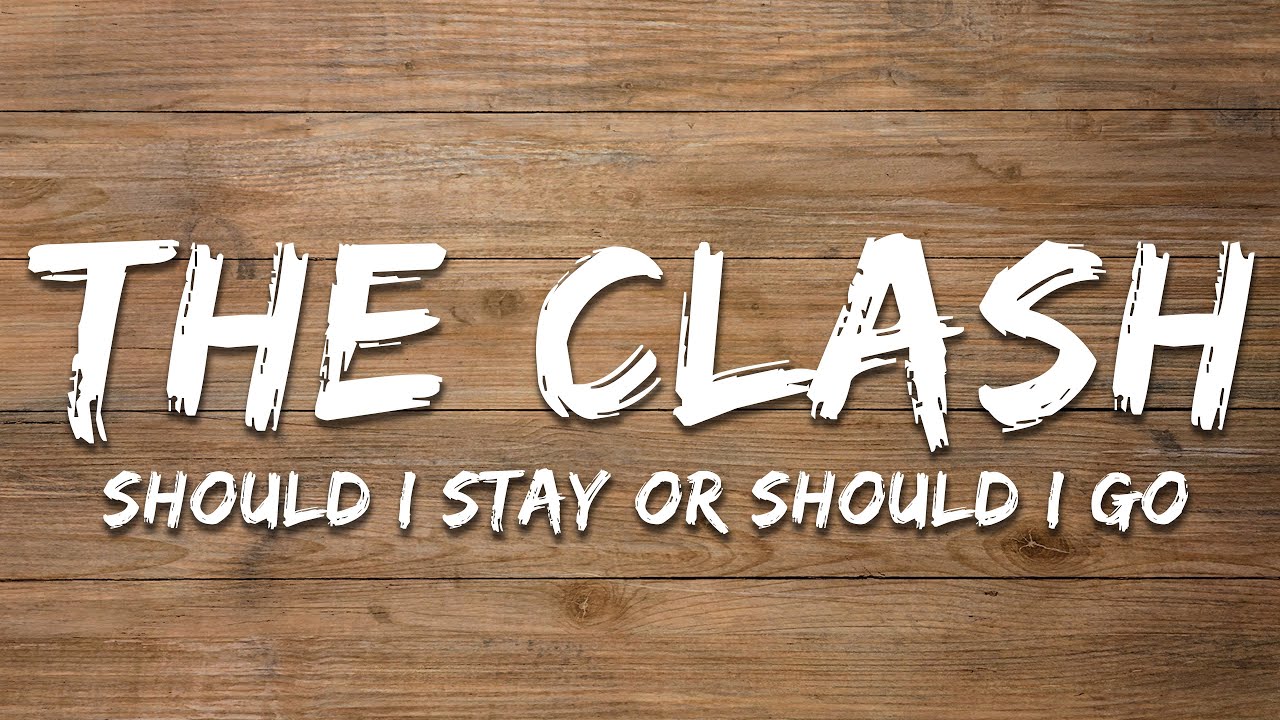 The Clash - Should I Stay Or Should I Go (Lyrics) - YouTube