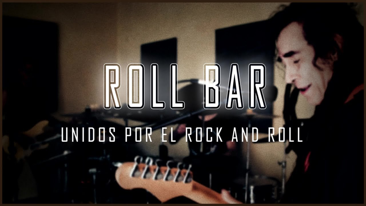 Roll Bar - Unidos Por El Rock And Roll ( Video Oficial ) - YouTube