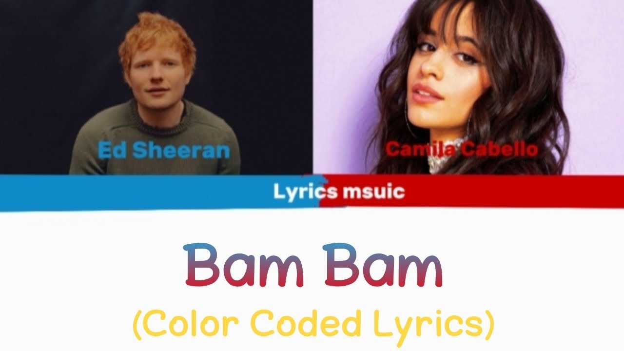 Camila Cabello, Ed Sheeran - Bam Bam (Color Coded Lyrics) - YouTube