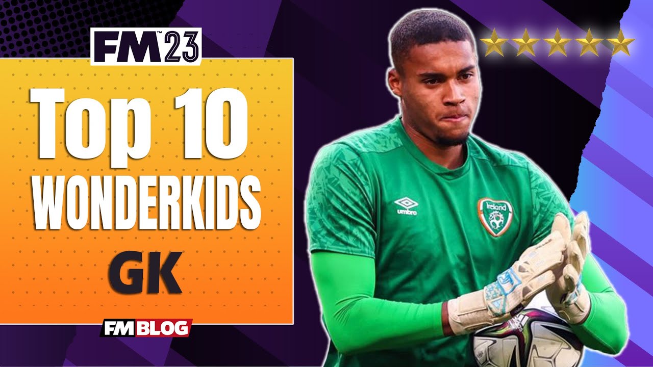 Top 10 Wonderkid GK's in FM23 | Football Manager 2023 - YouTube