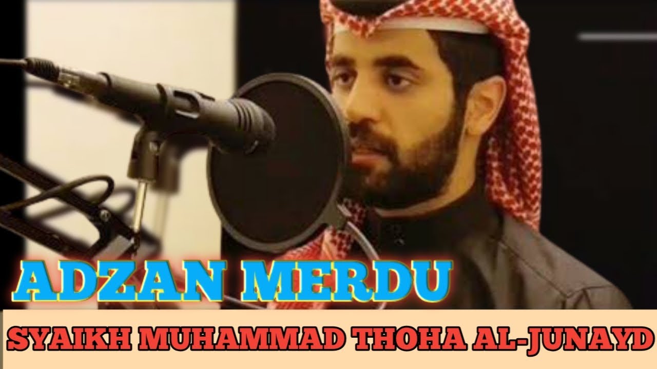 Adzan Kurdhie Syaikh Muhammad Thoha Al-Junayd - YouTube