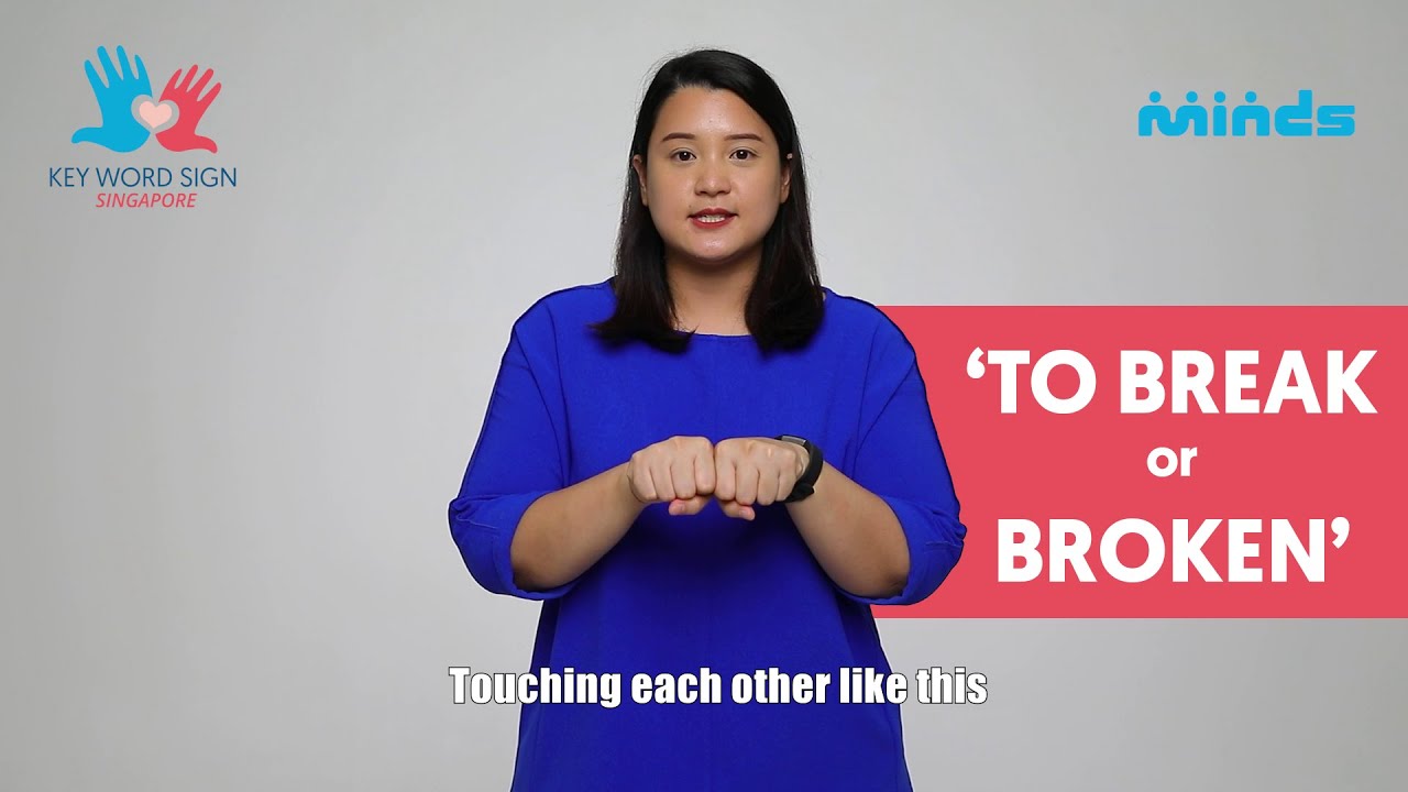 Key Word Sign (Singapore) - Let's Learn Together! #15 - 'To break or ...