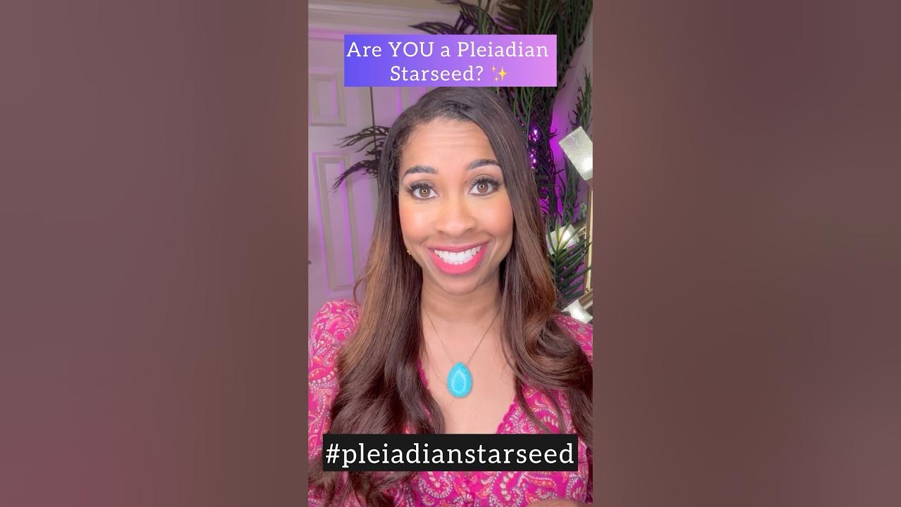 Here’s the BEST WAY to tell if YOU are a PLEIADIAN STARSEED! 🪐 🚀 #starseed - YouTube