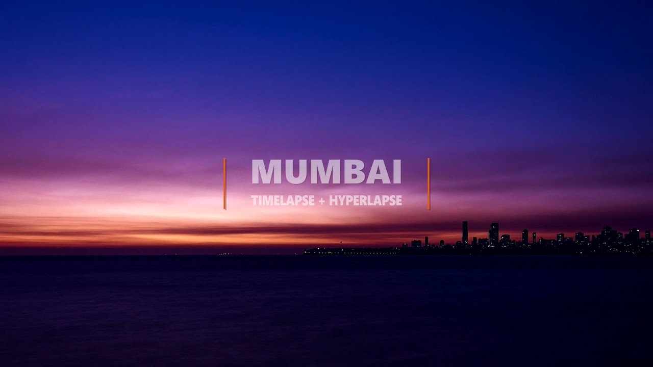 Mumbai City || Timelapse + Hyperlapse || 1080p - YouTube