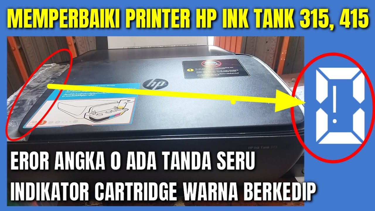 Servis printer Hp Ink Tank 315 Indikator Cartridge warna berkedip - YouTube