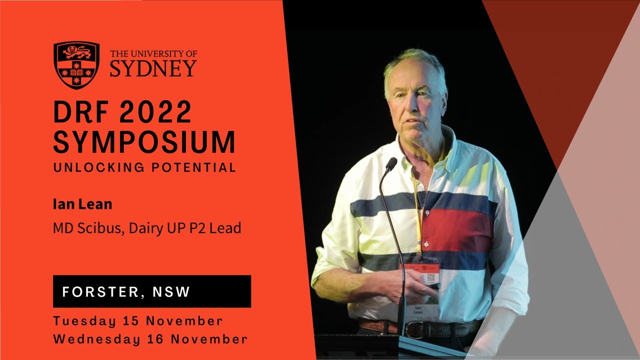 DRF Symposium 2022: Lifting cow productivity in intensive systems - Ian Lean - YouTube