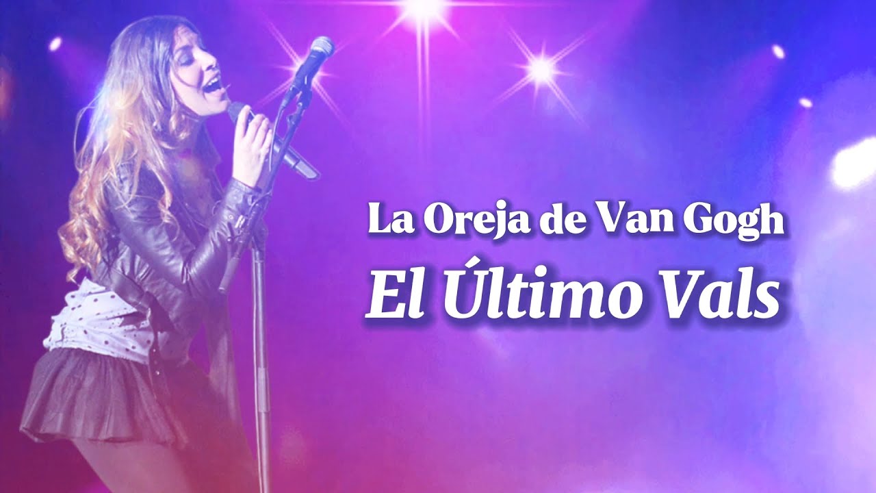 La Oreja de Van Gogh - El Último Vals (Letra) [Leire Martínez] - YouTube