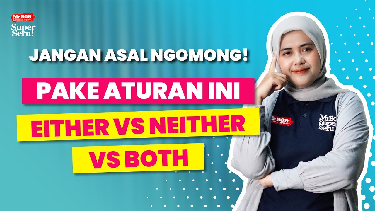 PERBEDAAN EITHER VS NEITHER VS BOTH | BELAJAR GRAMMAR FOR SPEAKING ...
