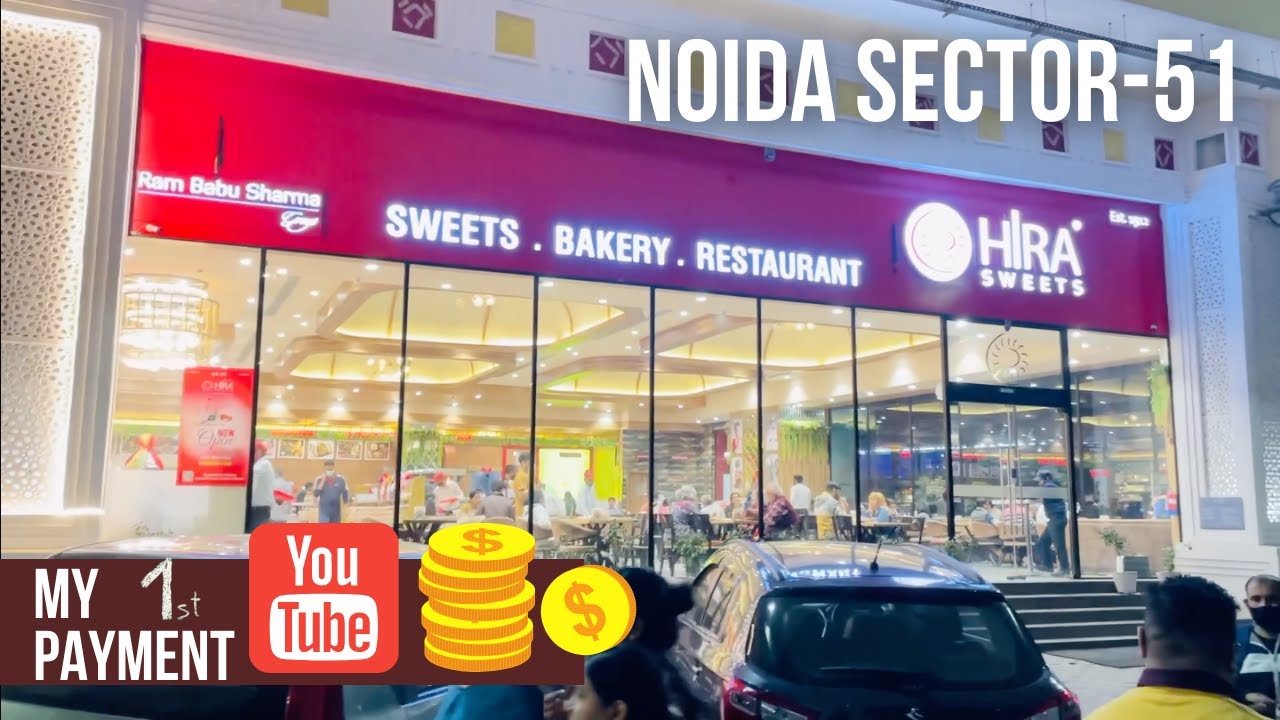 Hira Sweets Noida | Near Aqua line Metro Sector 51 | Youtube 1st Payment - YouTube