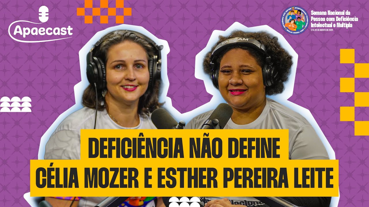Ep 3 - ApaeCast - Deficiência não Define - Celia Mozer e Esther Pereira Leite - YouTube