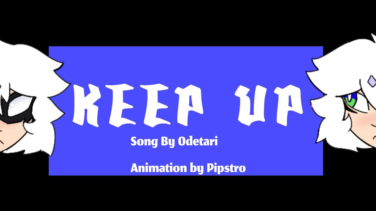 KEEP UP (Animation meme) (FW) - YouTube