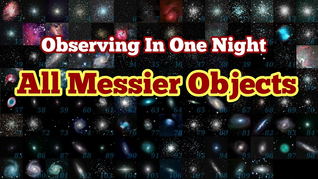 Observing All Messier Deep Sky Objects In On Night In March (Nearly!) - YouTube