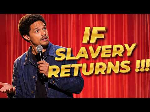 (Stand Up Comedy) Trevor Noah: What If Slavery Comes Back 😂 ?!