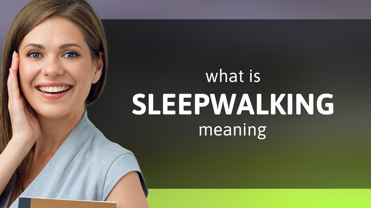 Sleepwalking | SLEEPWALKING definition - YouTube