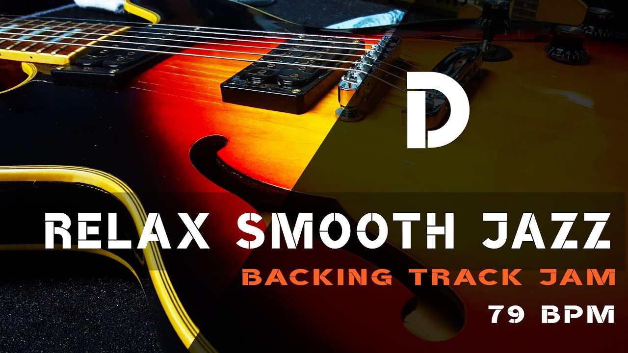 Relax Smooth Jazz Ballad Backing Track/Guitar Jam in D [Dream Avenue ...