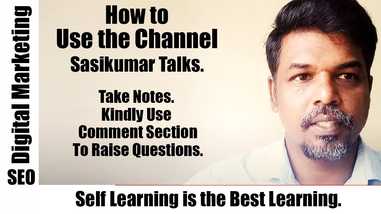 How to use my SEO/DM Channel, Sasikumar Talks? Watch this, Thank you ...