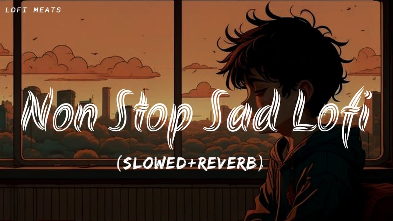 🎧Non Stop sad 😪 Mashup Sad Songs Non stop mashuup 💔 #sad mashup song ️ ...