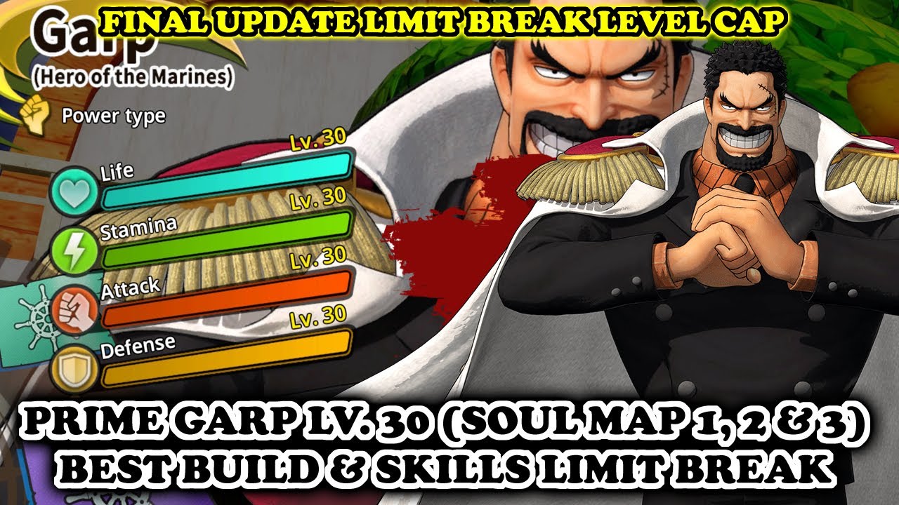 Prime Garp LV. 30 Limit Break [Soul Map 1, 2, 3] (BEST BUILD) | One ...