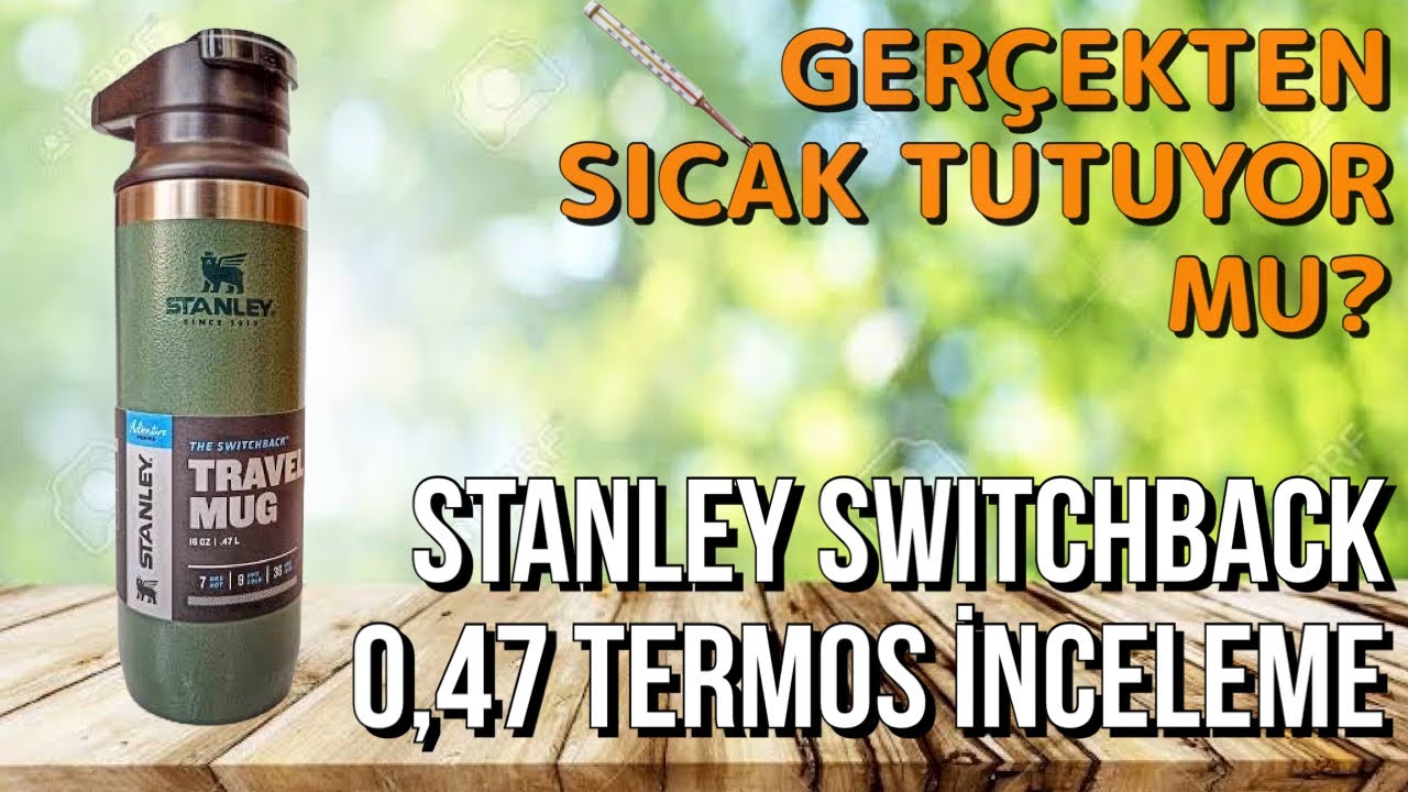 STANLEY SWITCHBACK 0.47 LT. TERMOS İNCELEME - YouTube