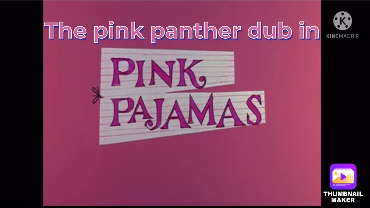 The pink panther dub in pink pajamas - YouTube